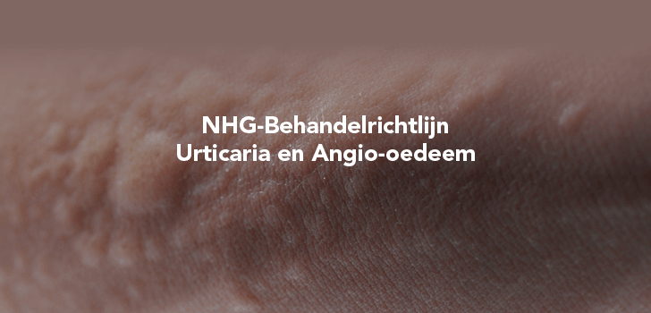 De nieuwe NHG-Behandelrichtlijn Urticaria en Angio-oedeem | MedNet